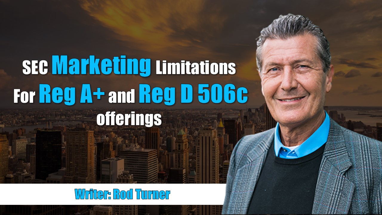 SEC Marketing Limitations and Guidance For Reg A+ and Reg D 506c ...